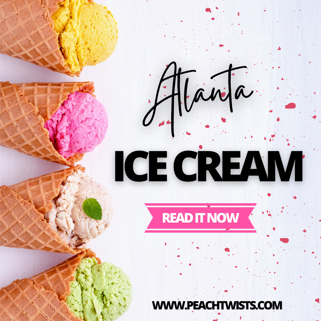 Must Try Ice Cream Shops In Atlanta - Peach Twists