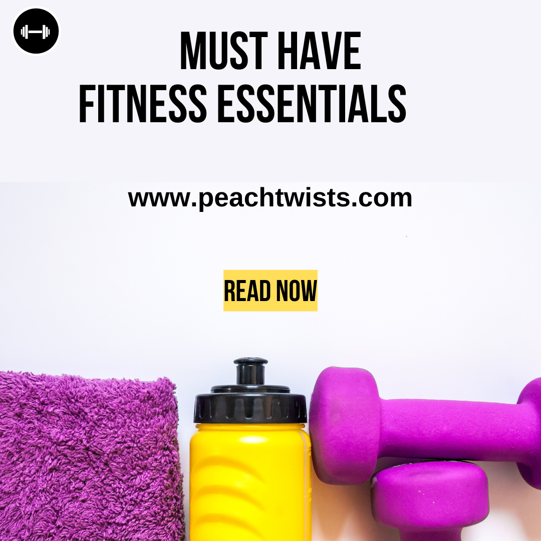 Must Have Fitness Essentials For Your Workout - Peach Twists